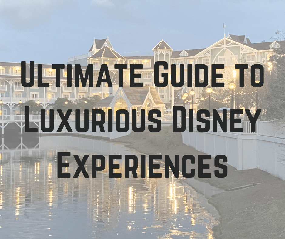 Luxurious Disney Experiences